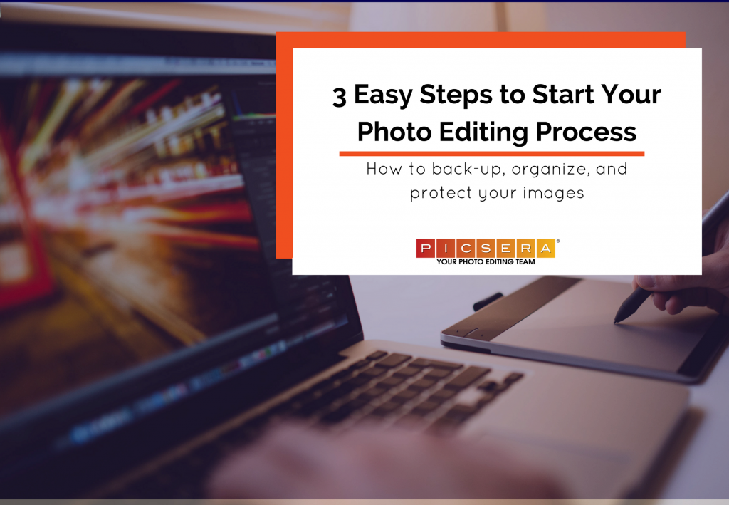 3 Easy Steps to Start Your Photo Editing Workflow - Picsera